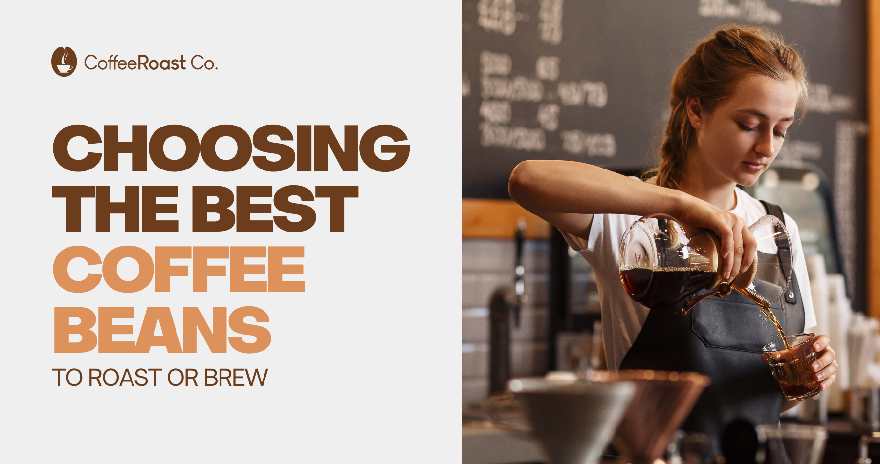 Choosing the Best Coffee Beans To Roast or Brew - CoffeeRoast Co.